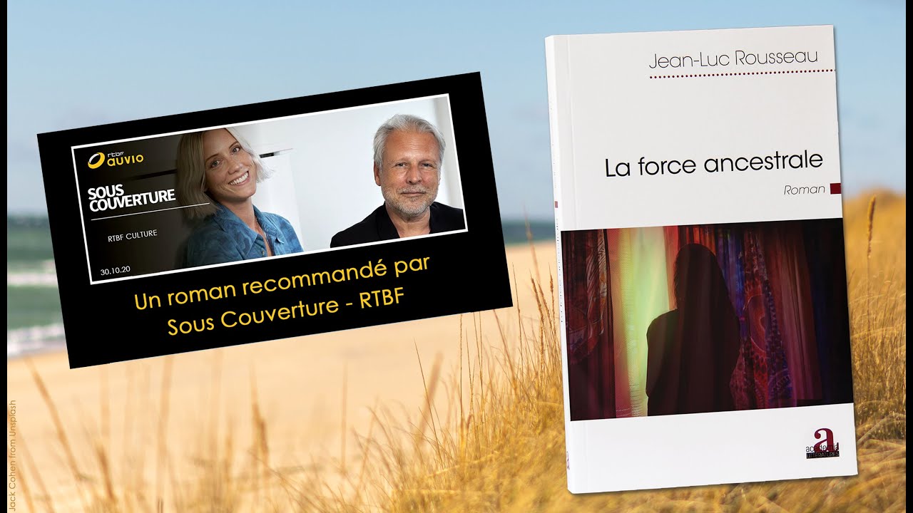 LA FORCE ANCESTRALE - Roman de Jean-Luc Rousseau (éditions Academia ...