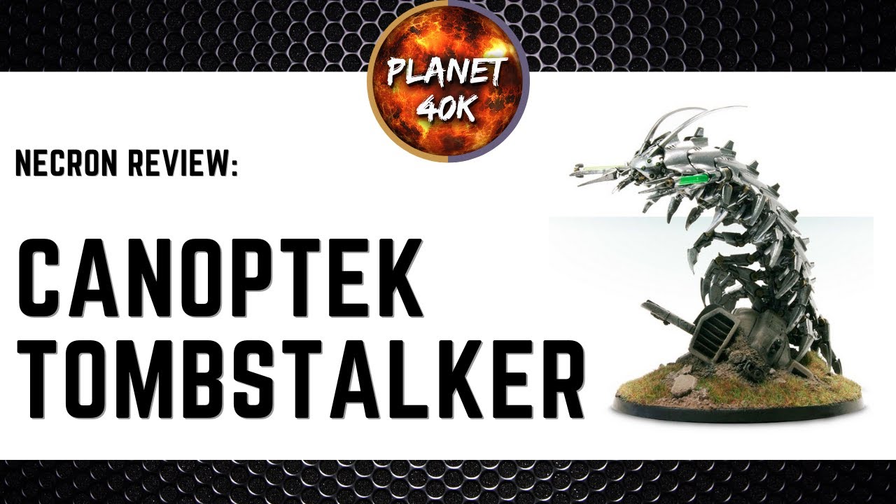 Canoptek Tombstalker Review / Tactics - Necrons - Forgeworld- Warhammer ...