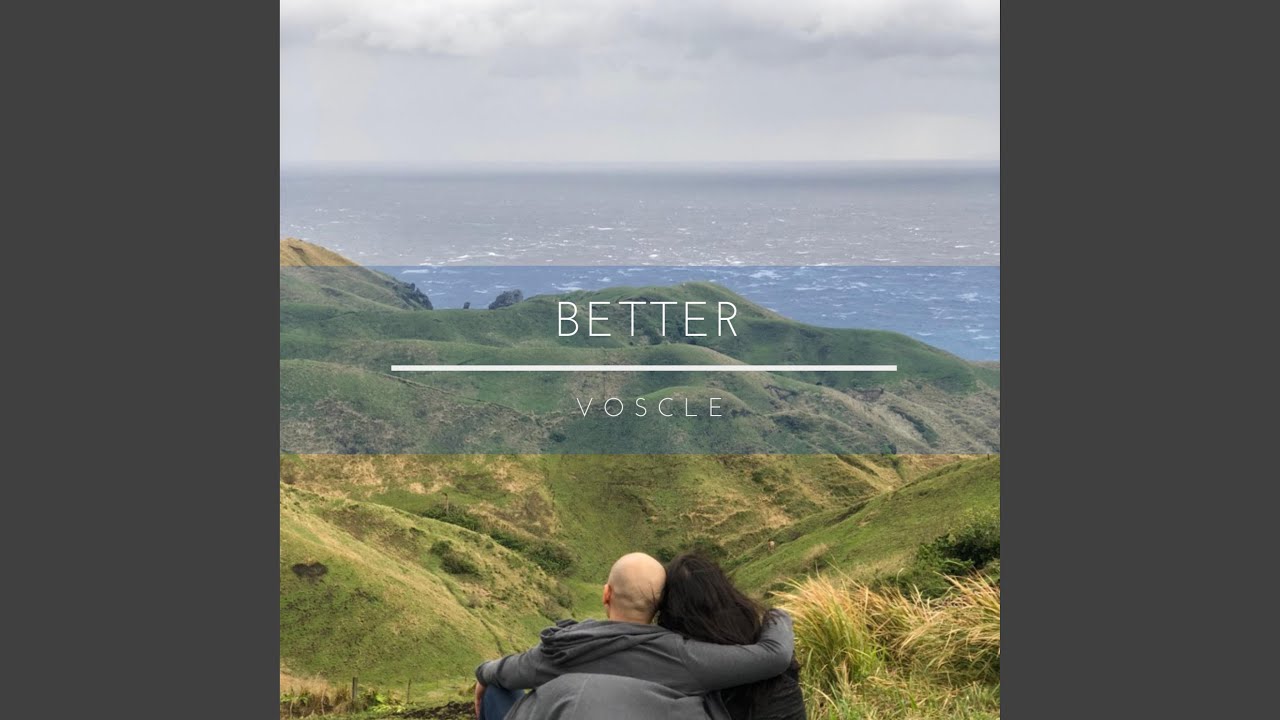 Better - YouTube
