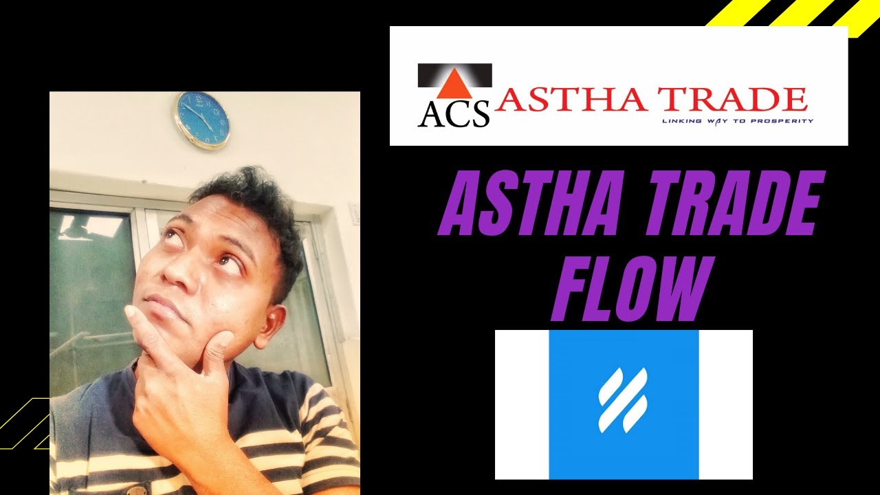 ASTHA TRADE NEW TRADING APP FLOW IN DETAIL ABOUT THE APP - YouTube