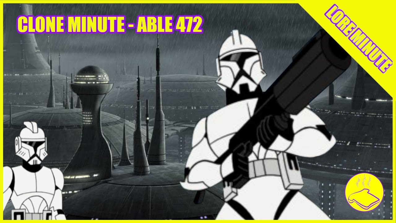 Star Wars Clone Minute: Able 472 - YouTube