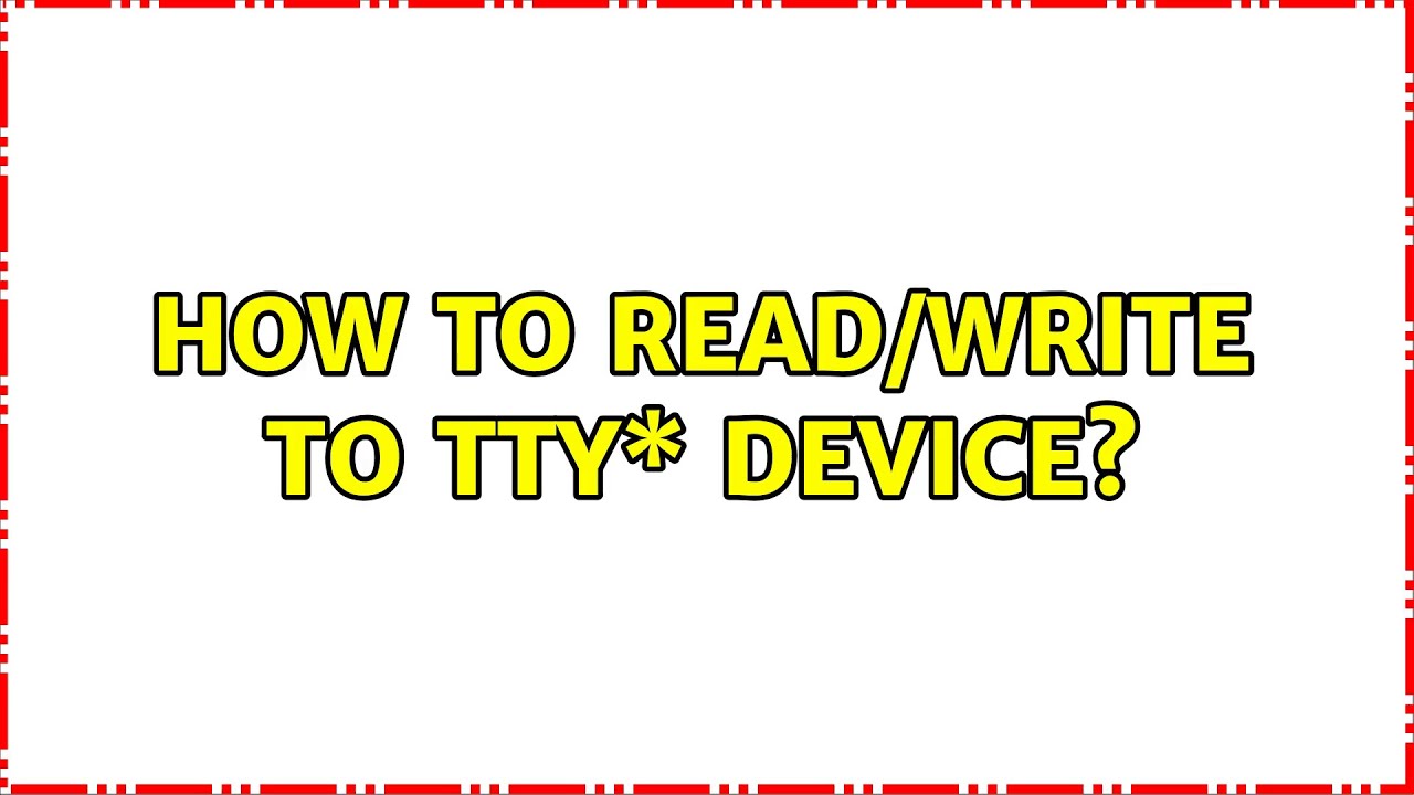 Unix & Linux: How to read/write to tty\* device? - YouTube
