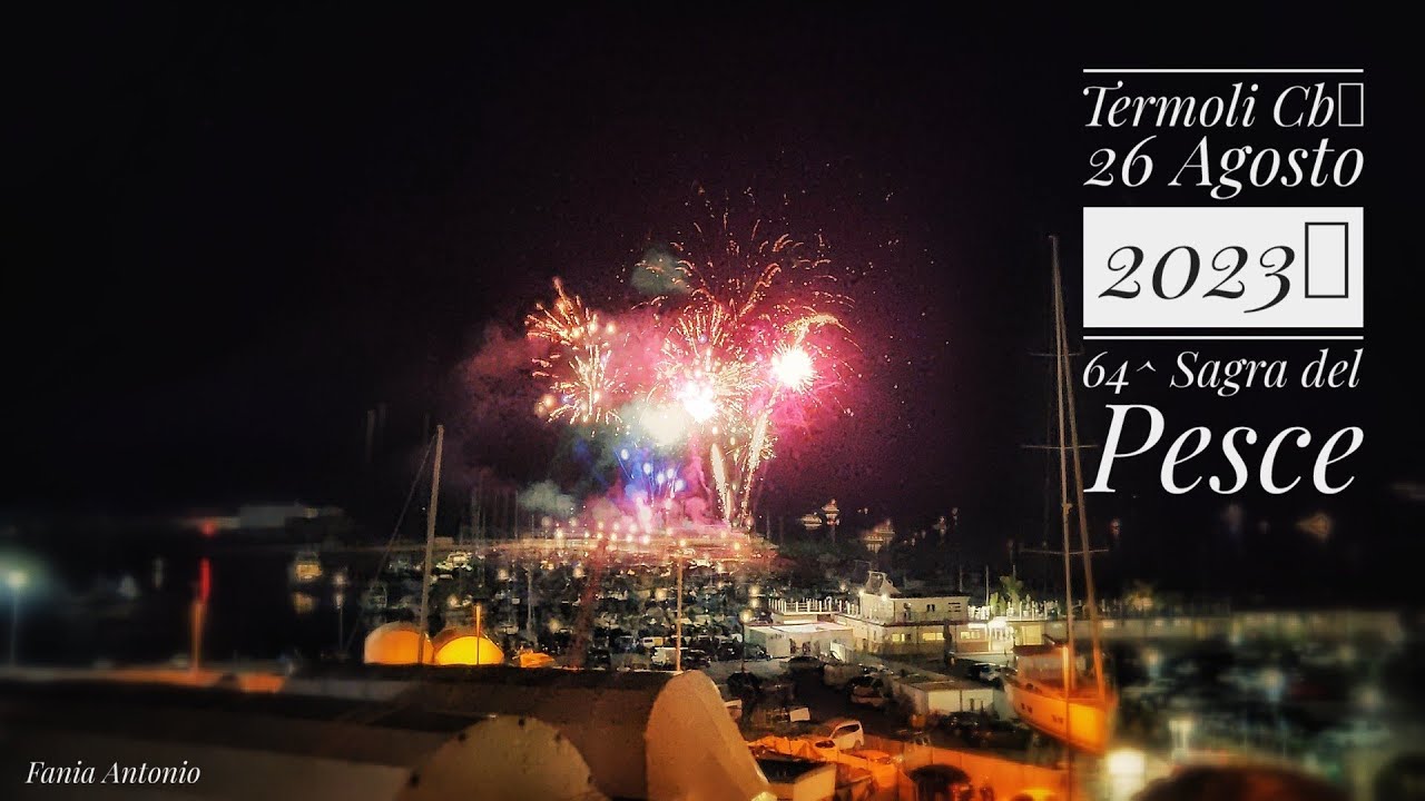 TERMOLI CB 26/08/23 64^ Sagra del Pesce Spett. Pirotecnico del Comune di Termoli al Porto ...