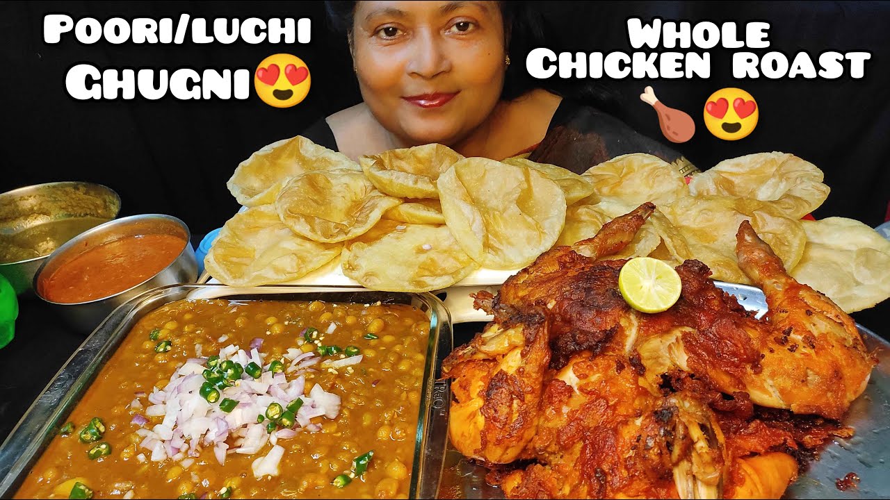 EATING HUGE POORI/LUCHI, GHUGNI AND WHOLE CHICKEN ROAST😍 - YouTube