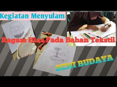 Kegiatan Praktek Seni Budaya l Ragam Hias Pada Bahan Tekstil - Menyulam#diarymom'sarasyui