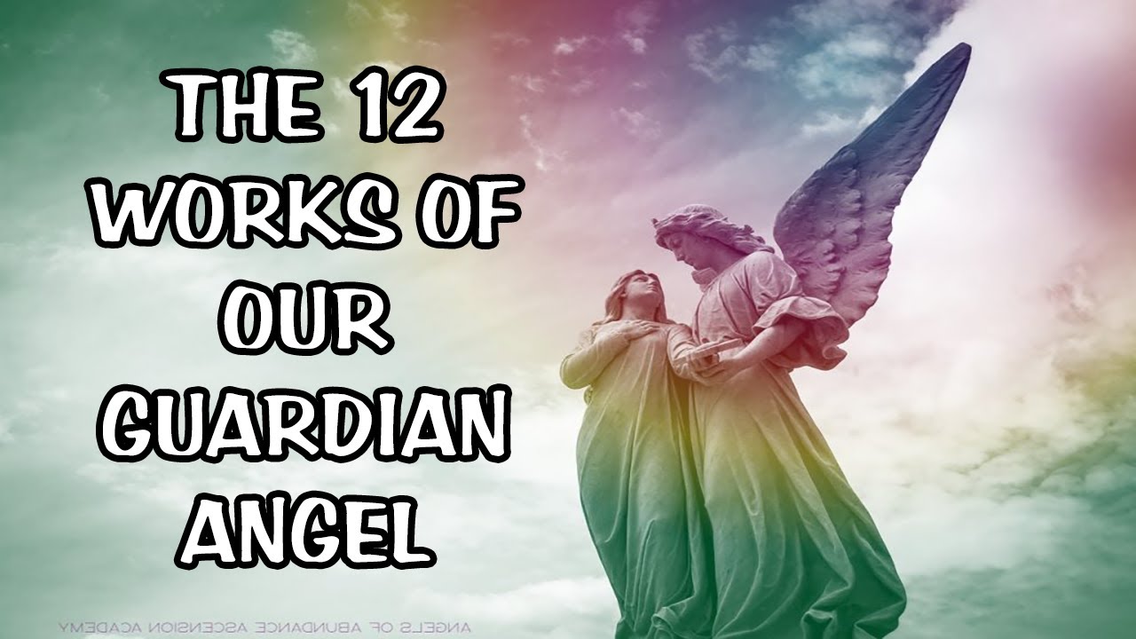THE 12 WORKS OF OUR GUARDIAN ANGEL - YouTube