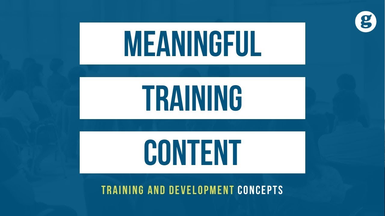 Meaningful Training Content - YouTube