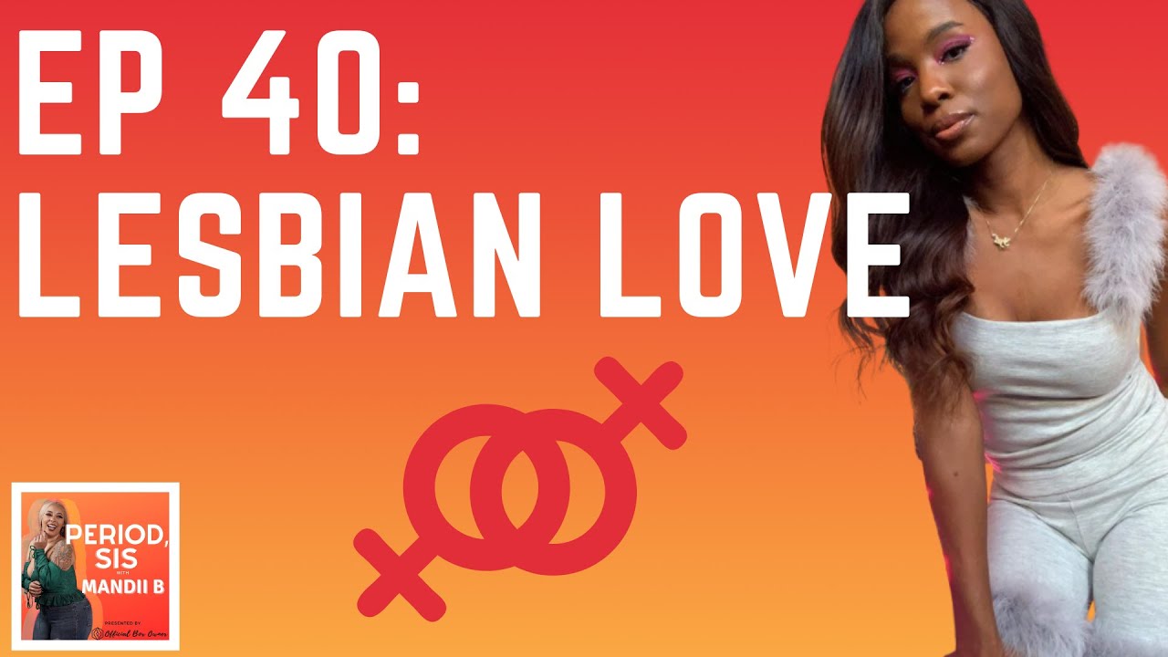 EP 40 Period, Sis Podcast: Lesbian Love - YouTube