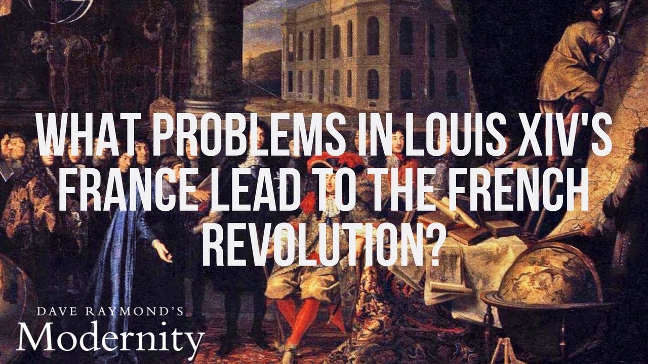 What problems in Louis XIV's France lead to the French Revolution ...