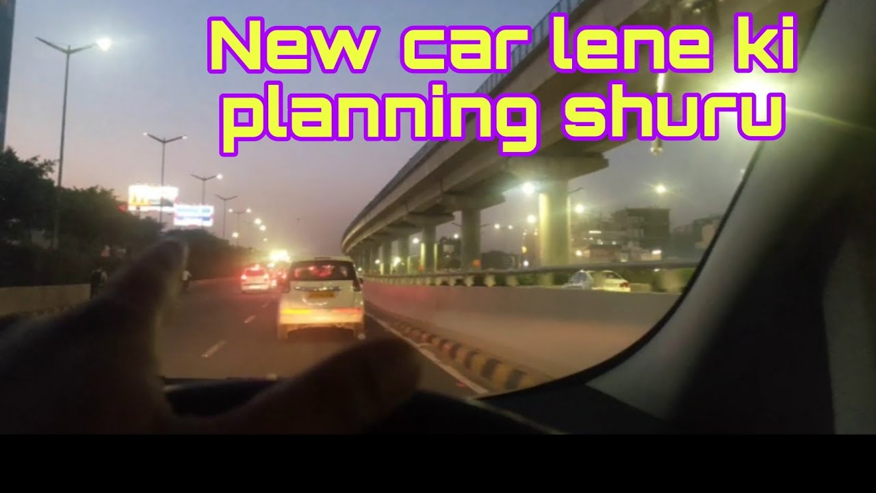 New car lene ki planning shuru ll #car #newcar #viralvideo - YouTube