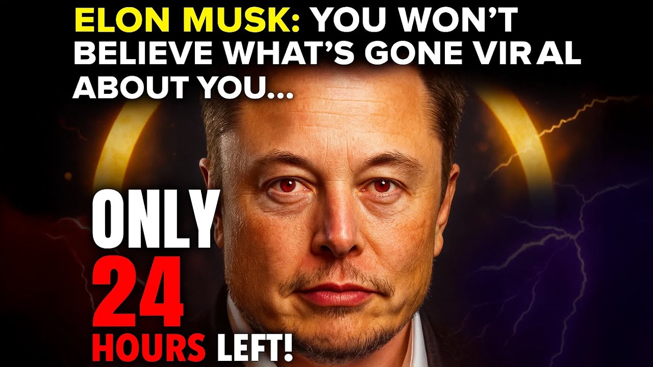 ELON MUSK: YOU WON'T BELIEVE WHAT'S GONE VIRAL ABOUT YOU... ONLY 24 ...