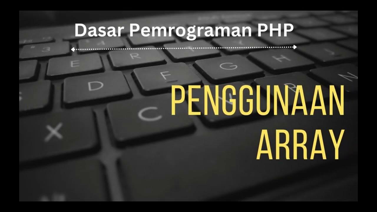 Belajar PHP : Penggunaan Array - YouTube