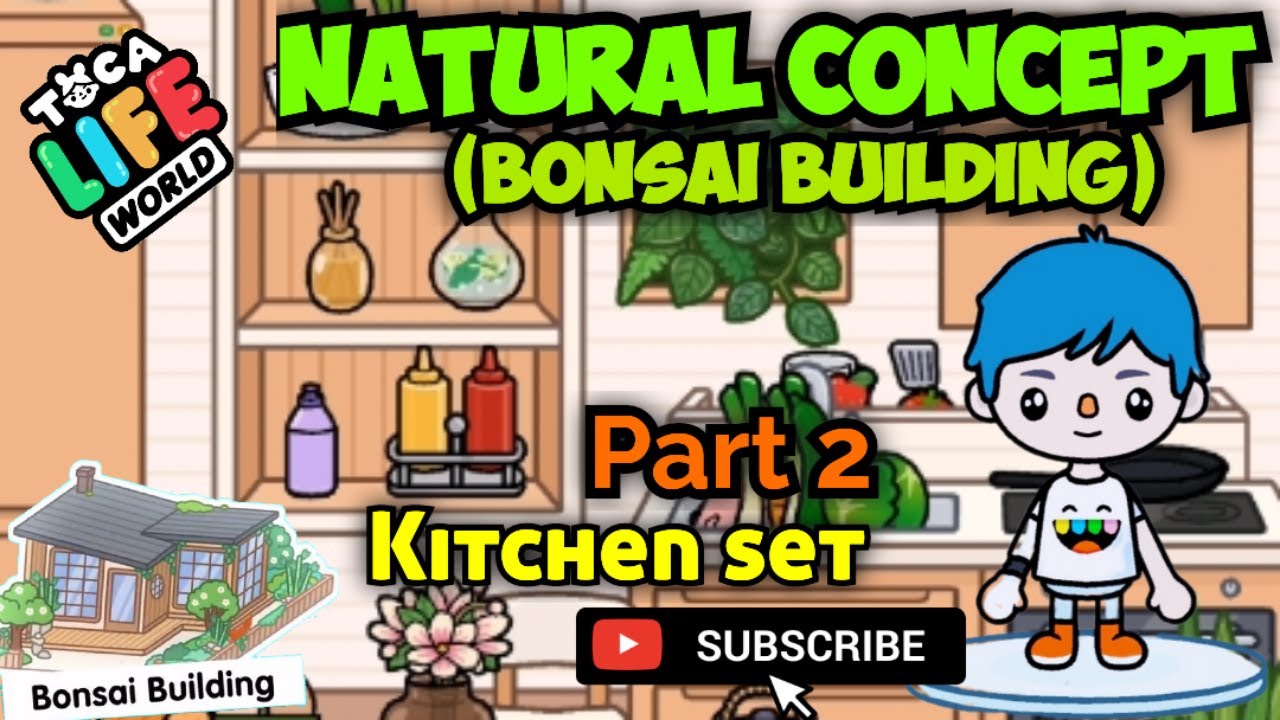 Toca World : Natural concept (Bonsai Building) Kitchen set Part 2️⃣🧺🥦🥬🏡 ...
