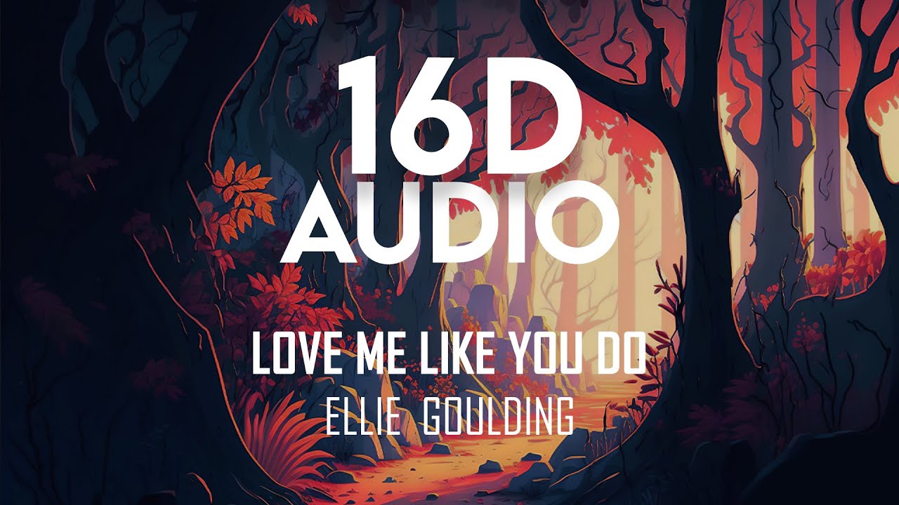 Ellie Goulding - Love Me like You Do | 16D Audio - YouTube