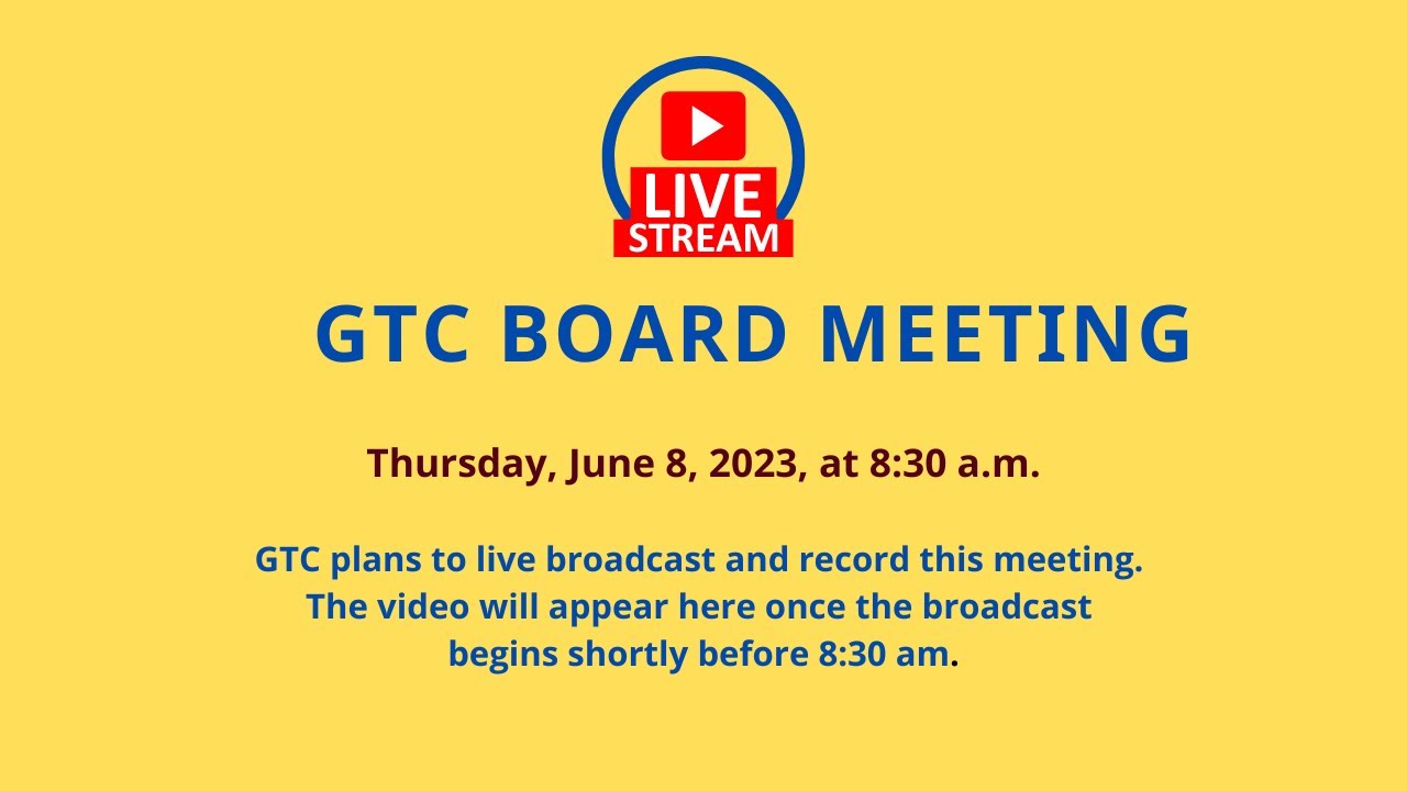 June 2023- GTC Board Meeting - YouTube