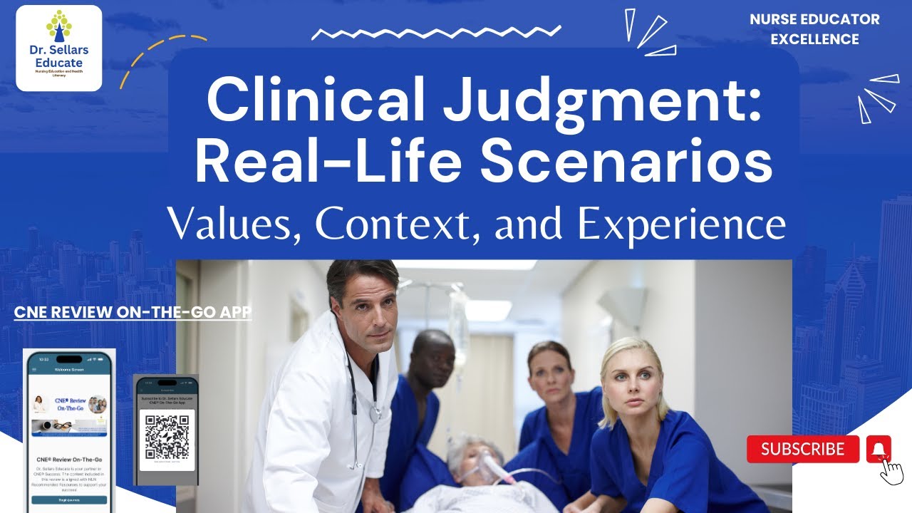 Nurse Educator Certification: Clinical Judgment: Real-Life Scenarios ...