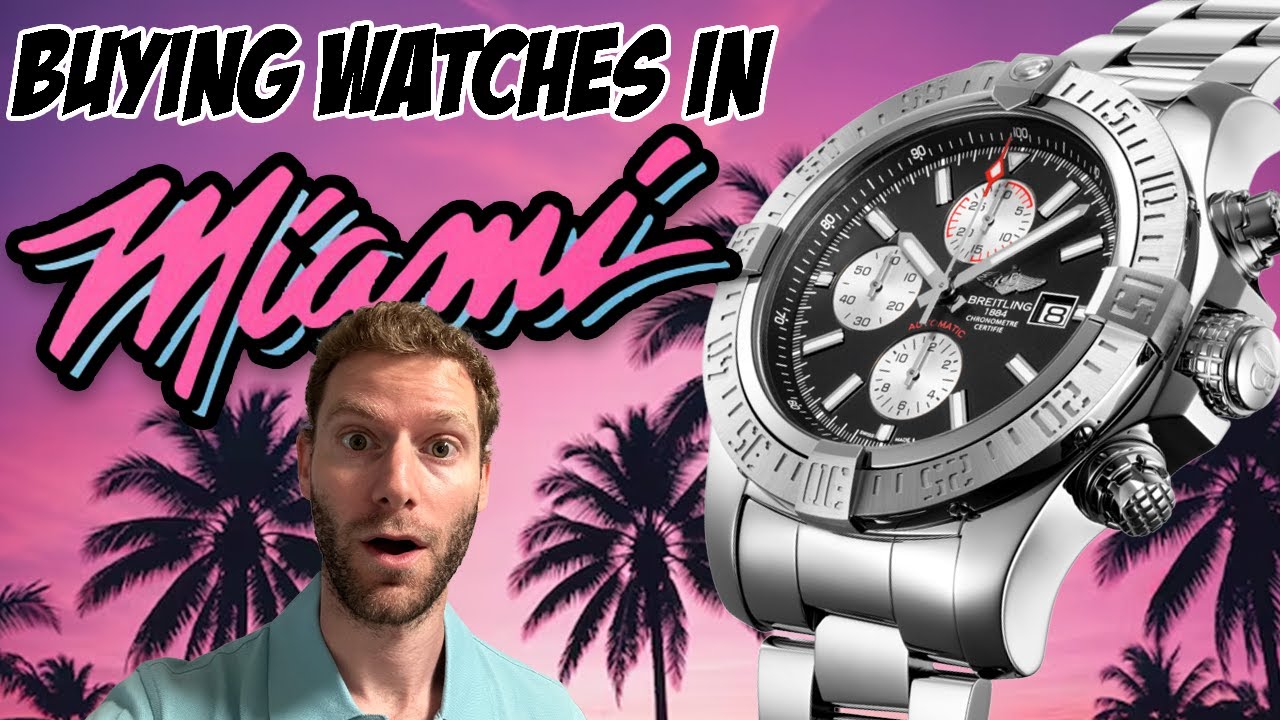 Buying Watches In Miami! - YouTube