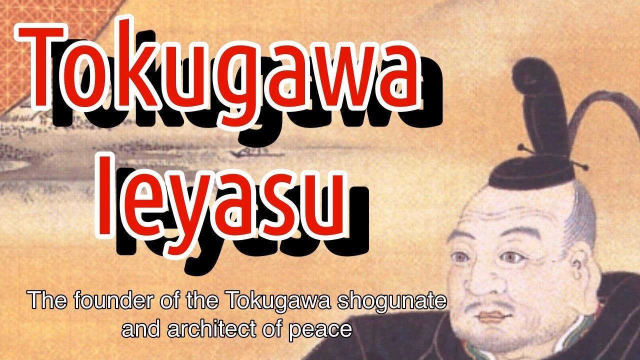 "Tokugawa Ieyasu: The Founder of the Tokugawa Shogunate and Architect ...