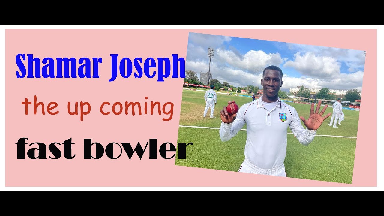 Shamar Joseph the up coming fast bowler - YouTube