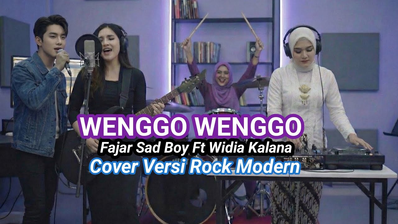 Wenggo Wenggo - Fajar Sad Boy Ft Widia Kalana - Cover Rock Modern - YouTube