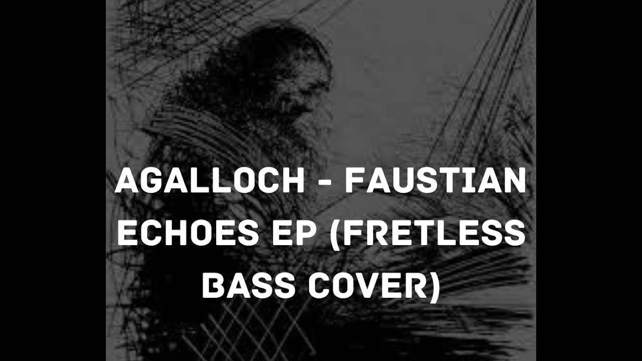Agalloch - Faustian Echoes EP (Fretless Bass Cover) - YouTube