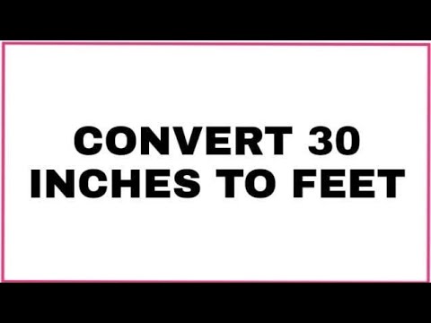 CONVERT 30 INCHES TO FEET - YouTube