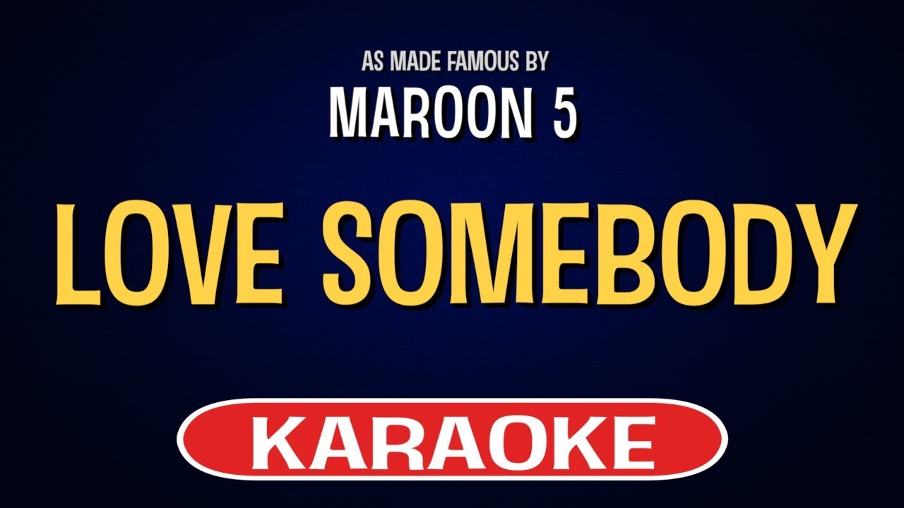 Maroon 5 - Love Somebody (Karaoke Version) - YouTube