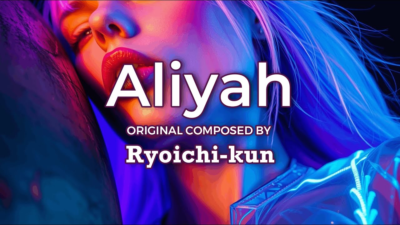 Aliyah (Lyrics) - Ryoichi-kun - YouTube