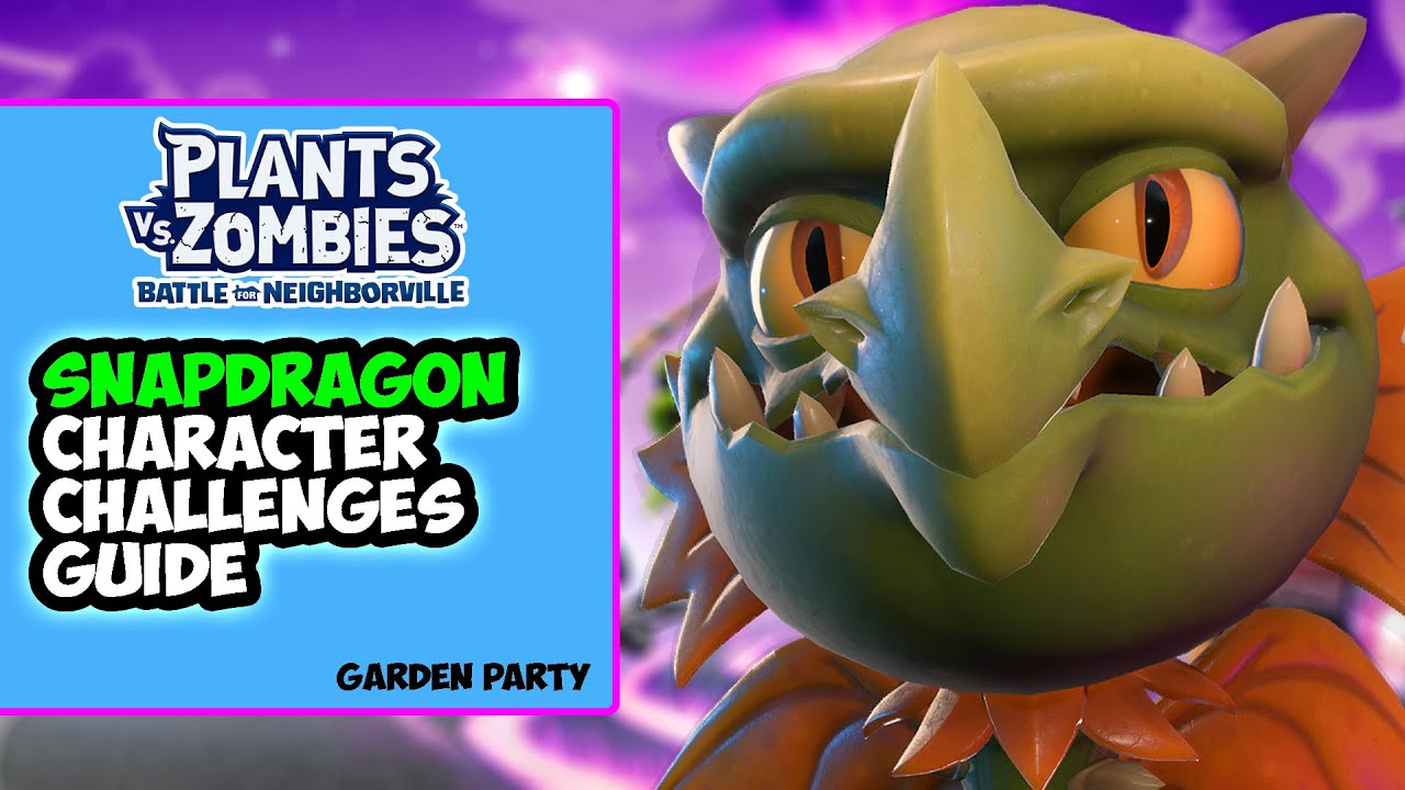 "Garden Party" Snapdragon Character Challenge Guide - Plants vs Zombies ...