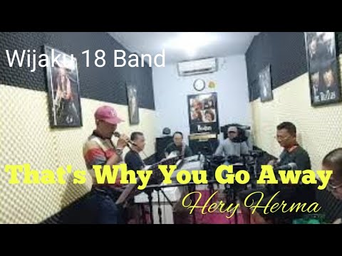That's Why You Go Away #coversong #thatswhyyougoaway #wijaku18 #heryhermawanto - YouTube