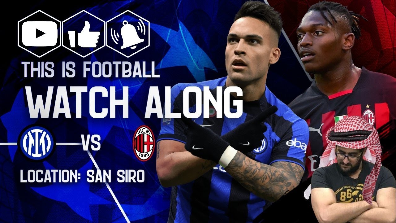 INTER MILAN VS AC MILAN LIVE STREAM WATCHALONG! CHAMPIONS LEAGUE LIVE ...