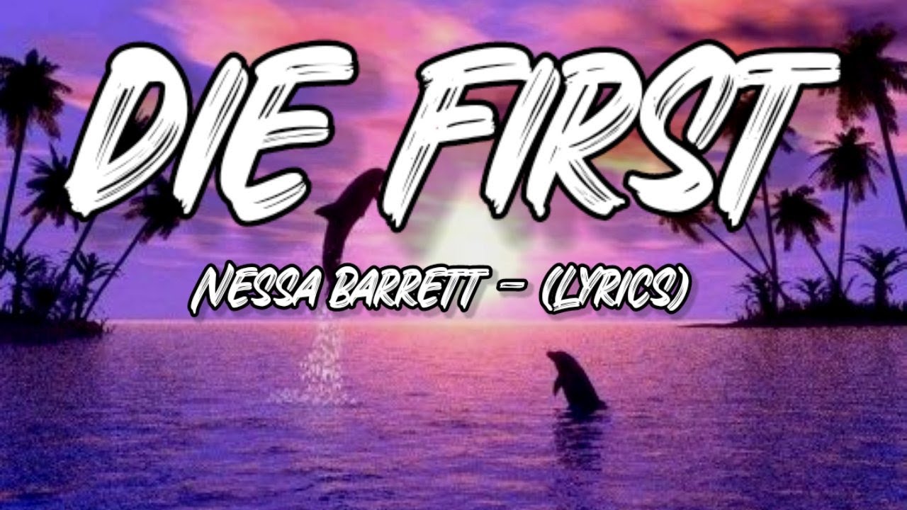 Nessa Barrett - die first (Lyrics) - YouTube