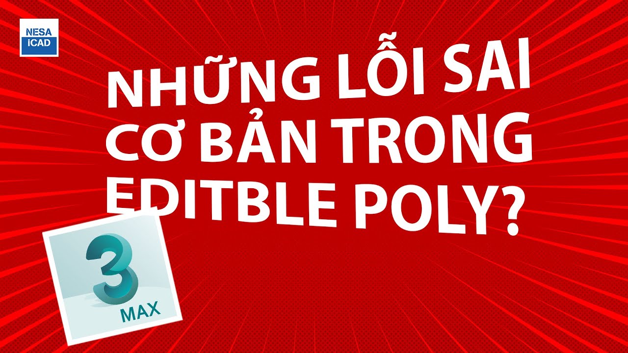 NHỮNG LỖI THƯỜNG THẤY TRONG EDITABLE POLY CƠ BẢN - YouTube