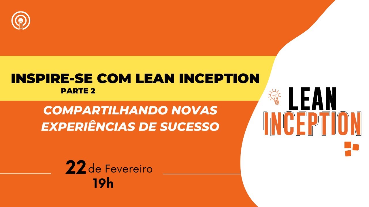 Lean Inception: Parte 2 - Mais Sucesso, Mais Aprendizado! - YouTube
