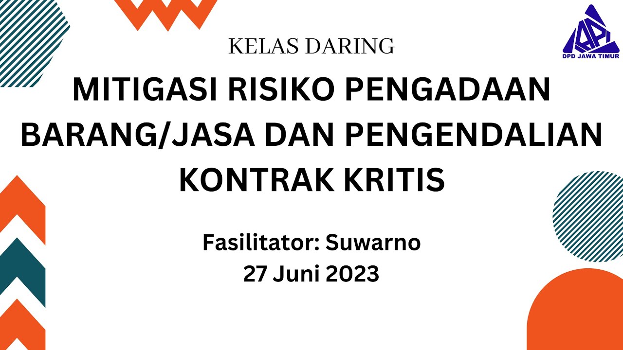 Mitigasi Risiko Pengadaan Barang/Jasa dan Pengendalian Kontrak Kritis (DPD IAPI Jawa Timur ...