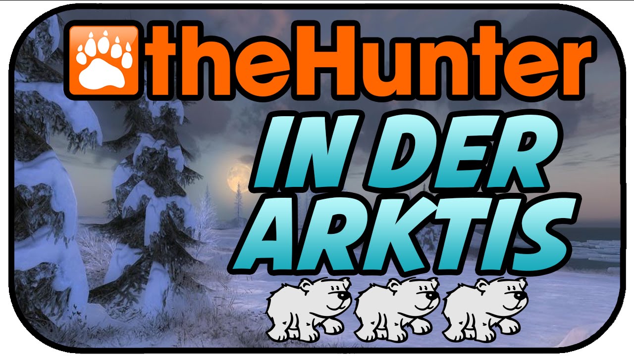 IN DER ARKTIS - THE HUNTER 2016 #01 - Lets Play The Hunter 2016 - YouTube
