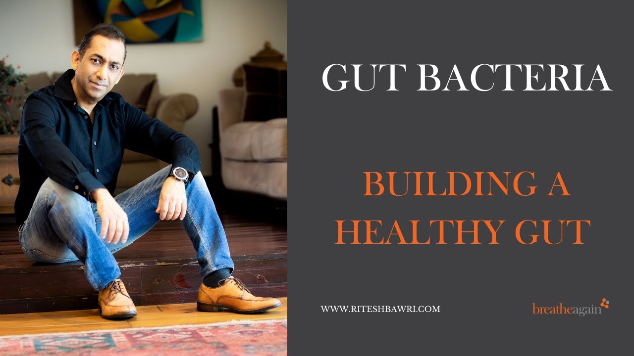 Gut Bacteria - How do you build a healthy gut? | Ritesh Bawri - YouTube
