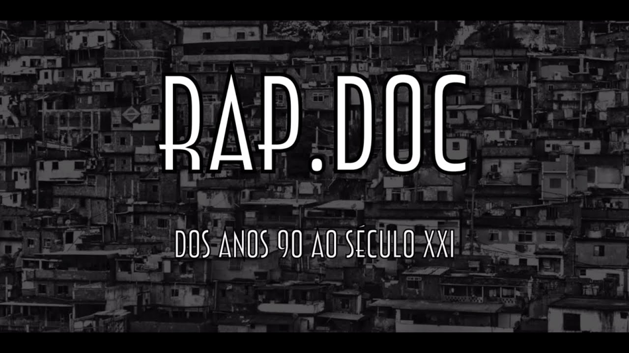 RAP.Doc - Dos anos 90 ao século XXI - YouTube