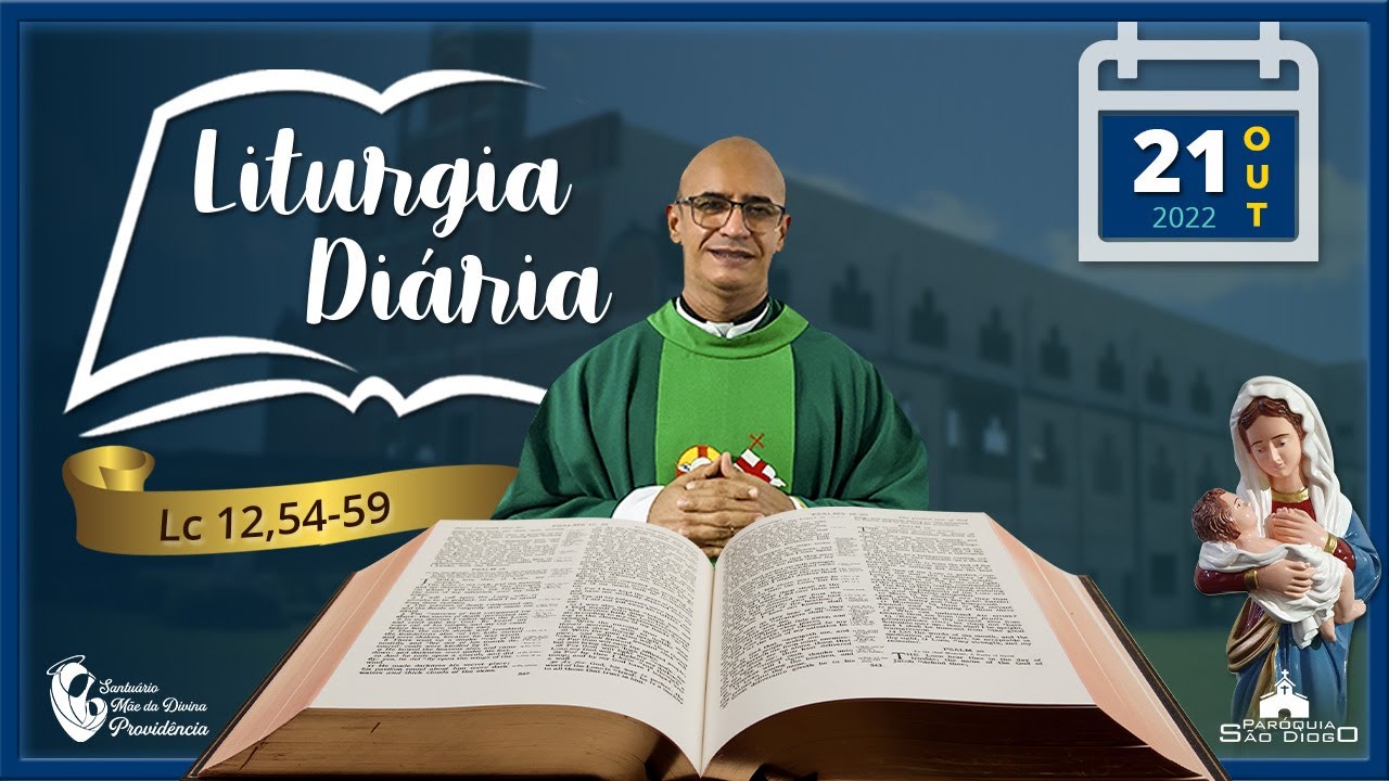 LITURGIA DIÁRIA | 21-10-2022 | Reflexão do Evangelho Lc 12,54-59 📜 ...
