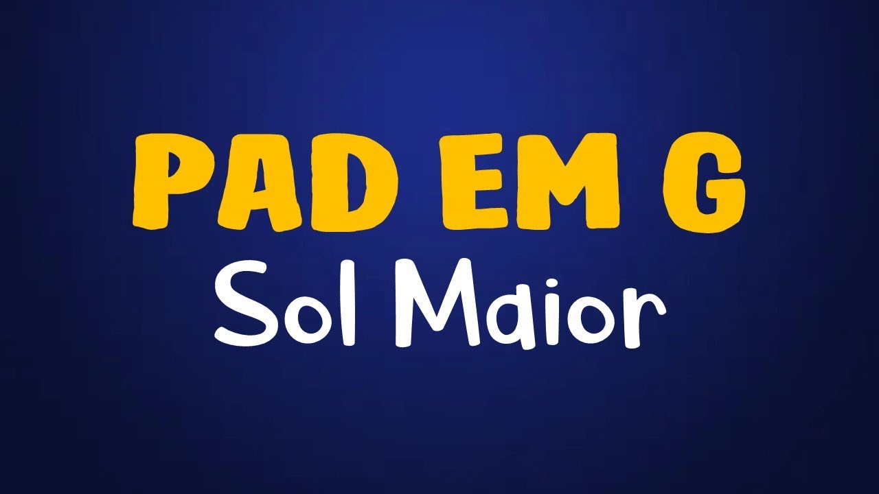 PAD EM G | SOL MAIOR - YouTube