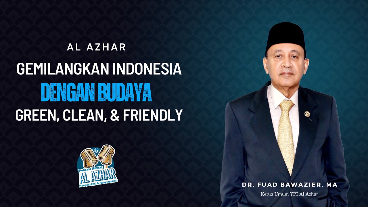 Ketua Umum YPI Al Azhar: Al Azhar Gemilangkan Indonesia dengan Budaya ...