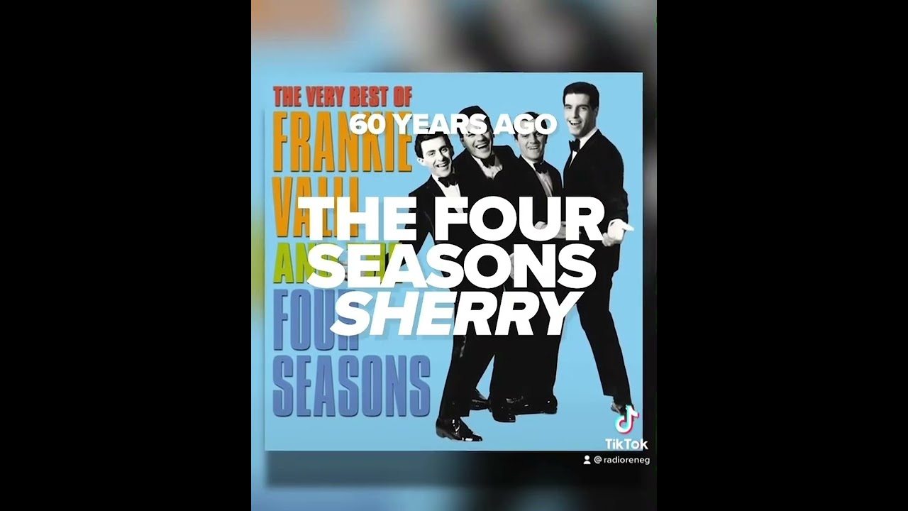 60 Years Ago Today The Four Seasons Had The Number 1 Song Sherry 60-years-ago-today-the-four-seasons-had-the-number-1-song-sherry
