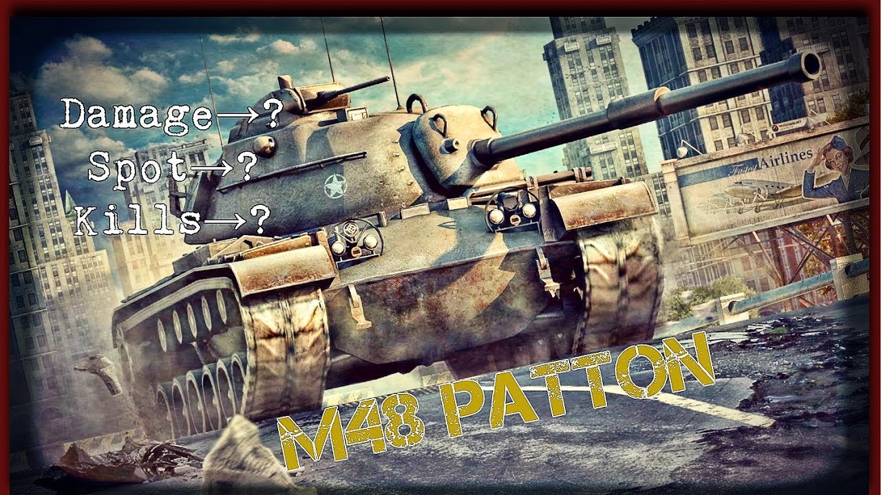 World of Tanks → M48 Patton X tier ( 7K DAMAGE/3K SPOT/8 KILLS ) - YouTube