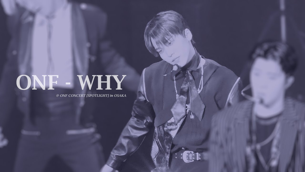 240429 온앤오프 - WHY 와이 U FOCUS 4k @ ONF CONCERT [SPOTLIGHT] in OSAKA ...