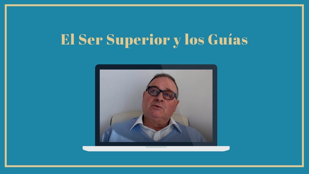 Qué es el Ser Superior y tus guías - YouTube