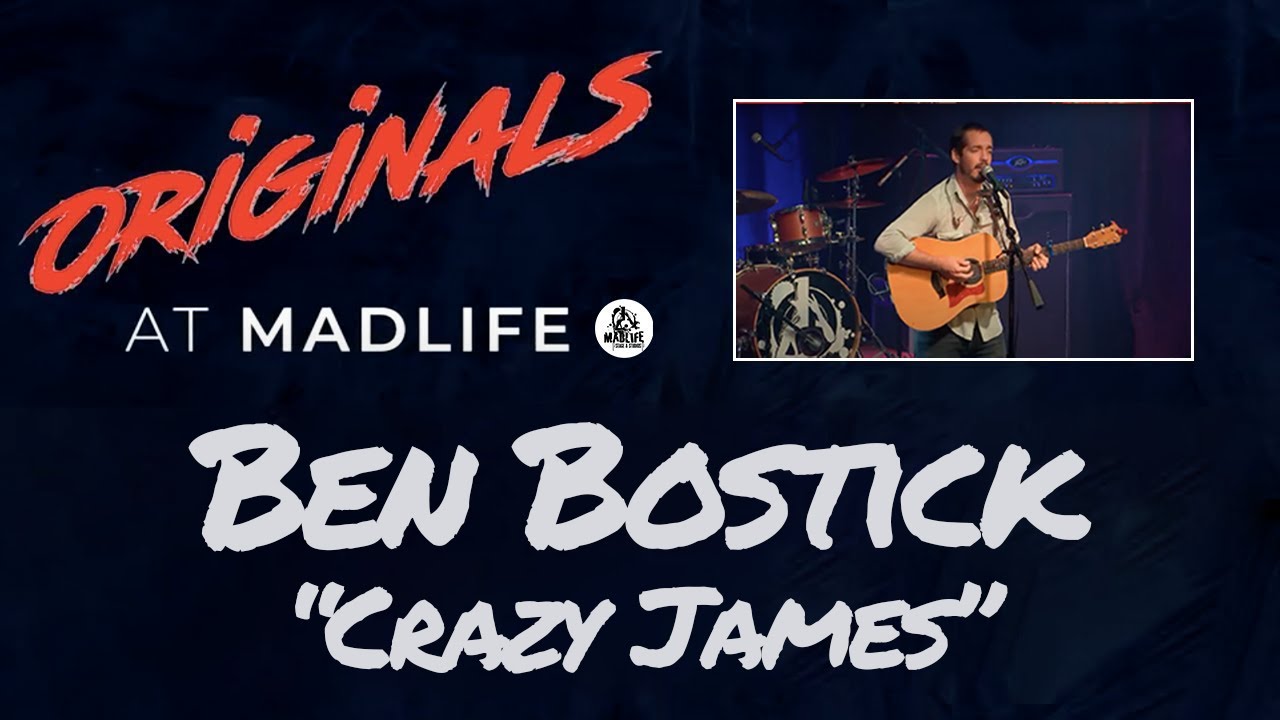 Ben Bostick — "Crazy James" | Originals at MadLife - YouTube