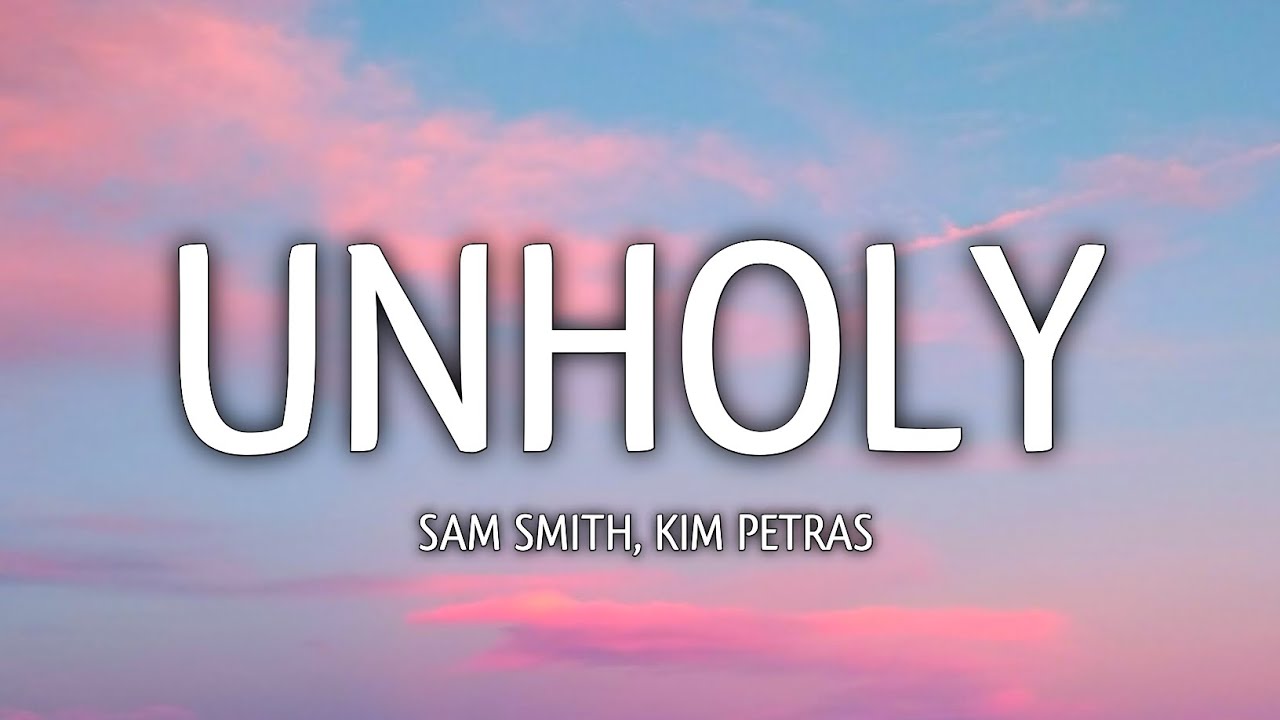 Sam Smith - Unholy (Lyrics) ft. Kim Petras - YouTube