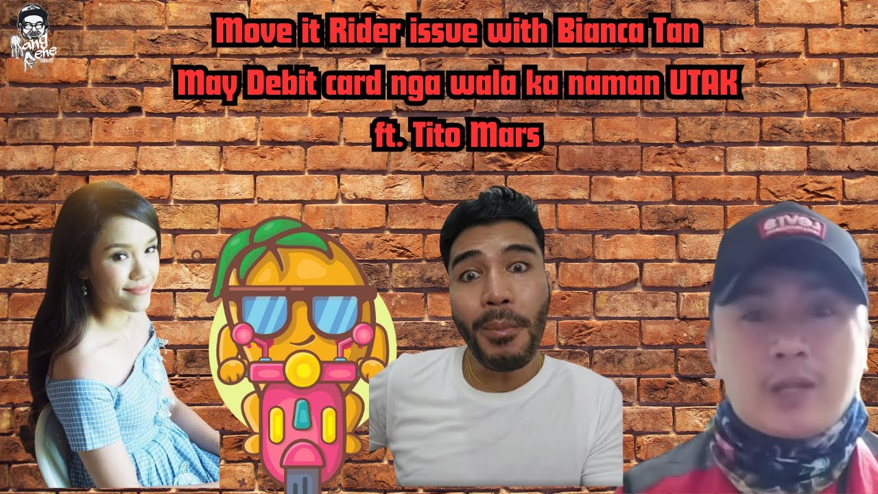 Move it Rider issue with Bianca Tan May Debit card nga wala ka naman ...