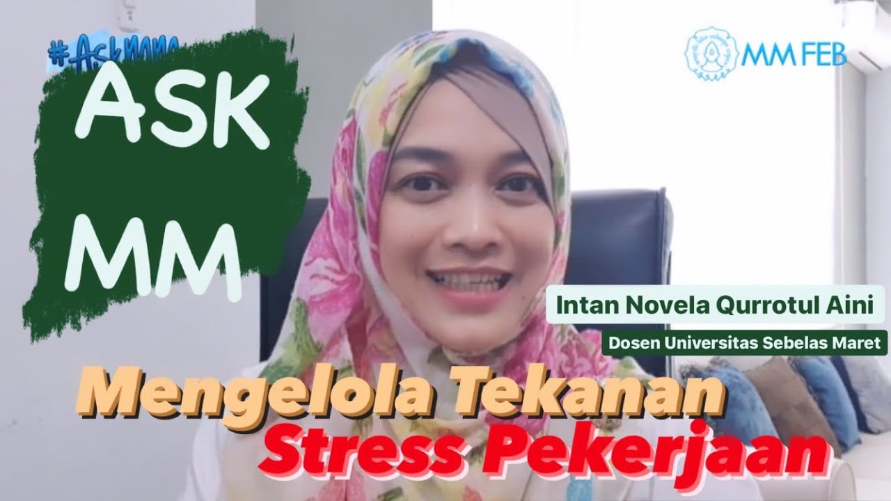 MM FEB UNS: Mengelola Tekanan Stress Pekerjaan - Dr Intan Novela Qurrotul Aini SE M,Si [ASKMM ...