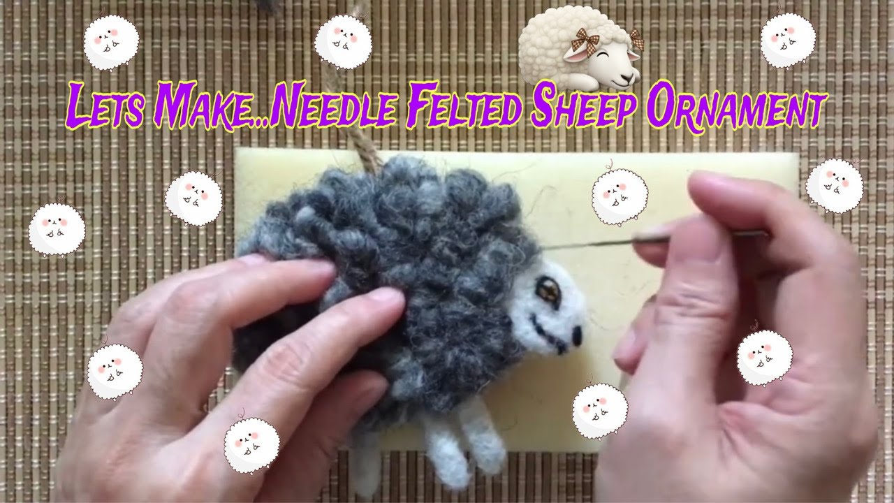 NEEDLE FELTING TUTORIAL, SHEEP ORNAMENT, STEP BY STEP TUTORIAL # ...